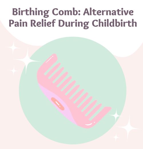 Birthing Comb - An Alternative Pain Relief | Partum Panties