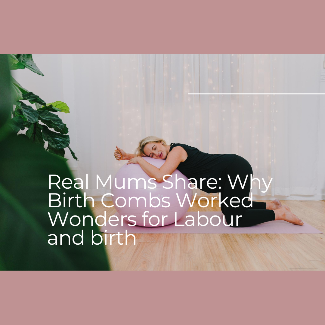 Real Mums Share: Why Birth Combs Worked Wonders for Labour and birth ...
